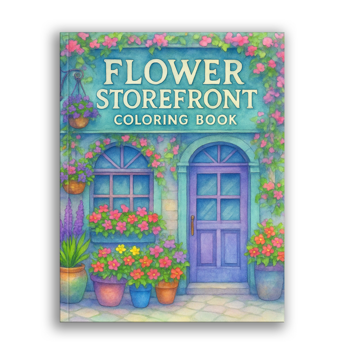 Flower Storefront Coloring Book - Cozy Floral Store Scenes and Decorat ...