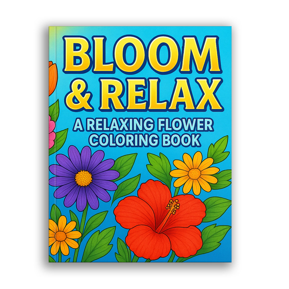 Bloom & Relax – A Relaxing Flower Coloring Book (48 Pages) — Crayonahub